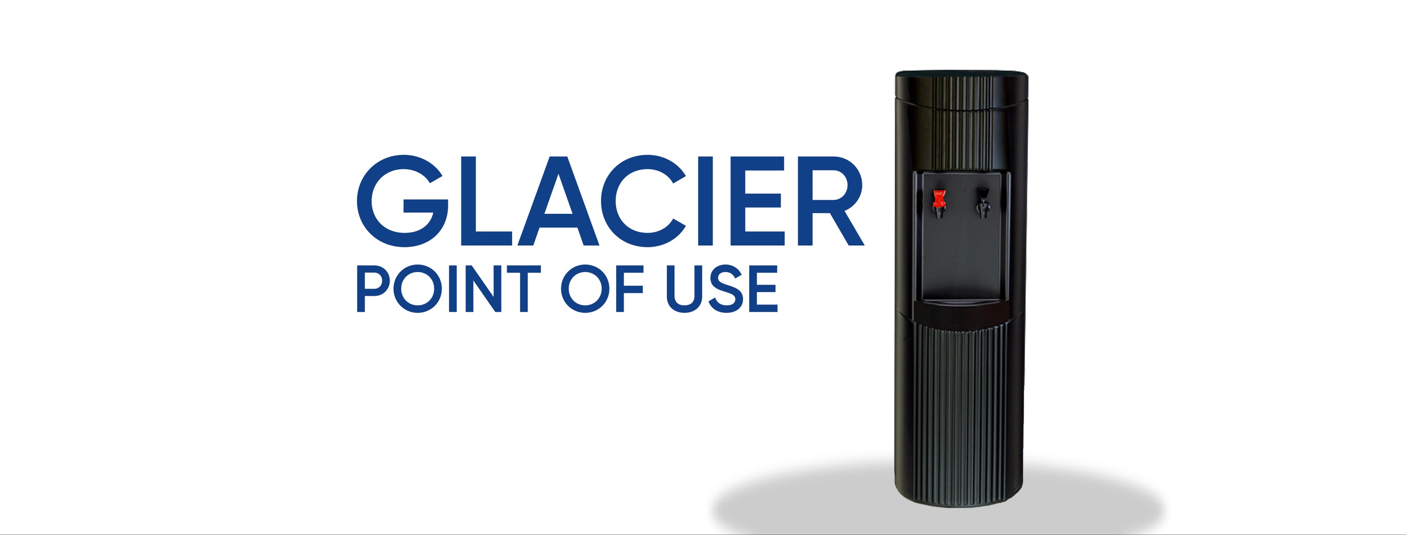 Glacier Point of Use (POU) Water Cooler